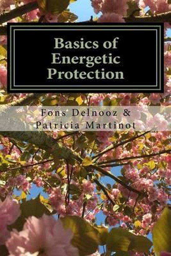 Basics of Energetic Protection, Fons Delnooz | 9781523742035 | Boeken ...