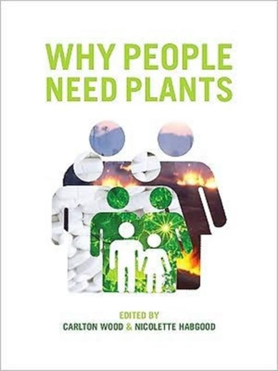 Why People Need Plants | 9781842464250 | Carlton Wood | Boeken | bol.com
