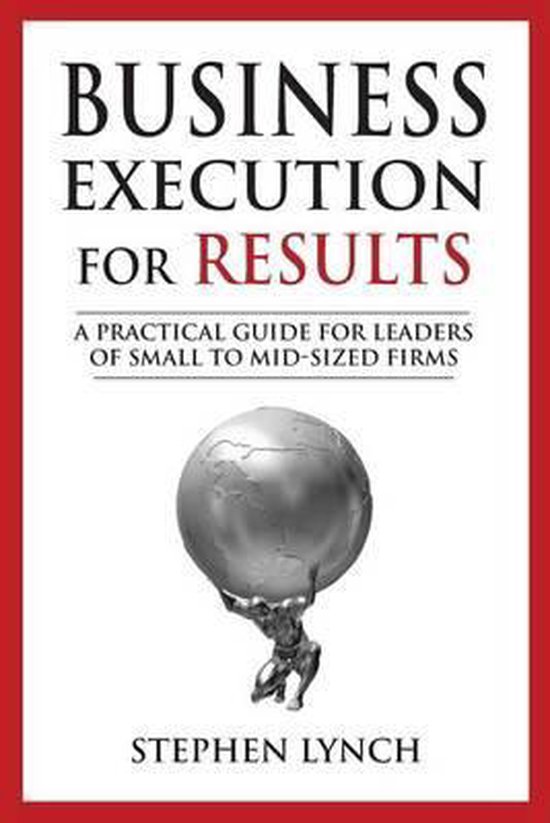 Business Execution for RESULTS, Stephen Lynch | 9780989064811 | Boeken ...