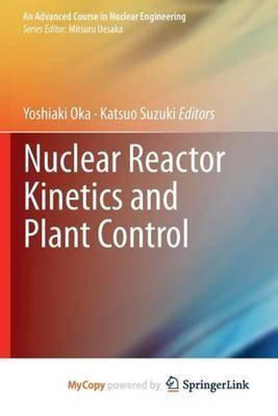 Nuclear Reactor Kinetics and Plant Control | 9784431541967 | Boeken ...