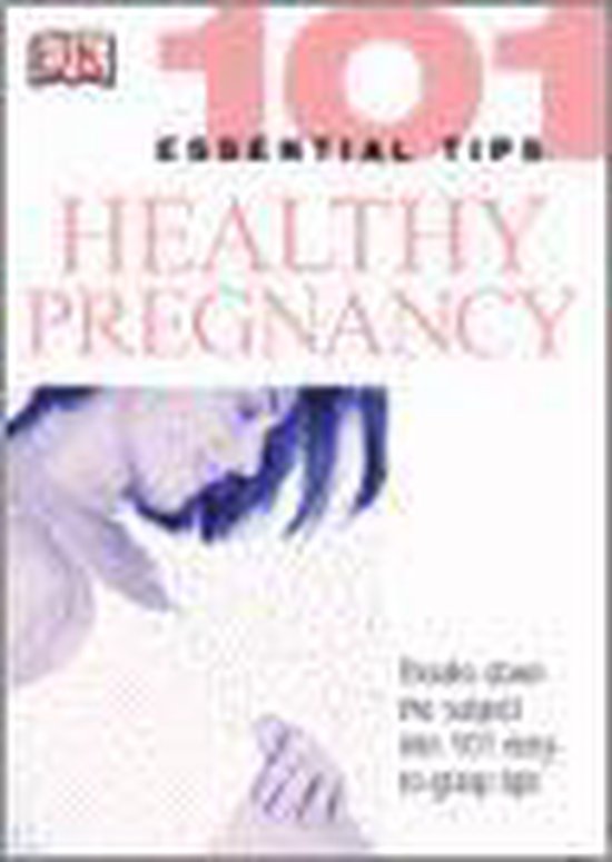 Dk 101 Essential Tips Healthy Pregnancy, Deni Bown | 9780756602239 | Boeken | bol