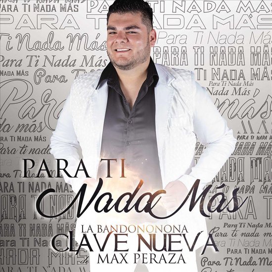 Para Ti Nada Mas, La Bandononona Clave Nueva De Max Peraza | CD (album ...