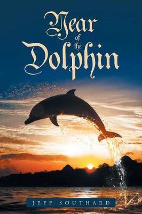 Year of the Dolphin, Jeff Southard | 9781644626290 | Boeken | bol.com