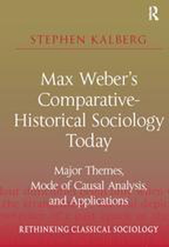 Max Weber's Comparative-Historical Sociology Today (ebook), Stephen ...
