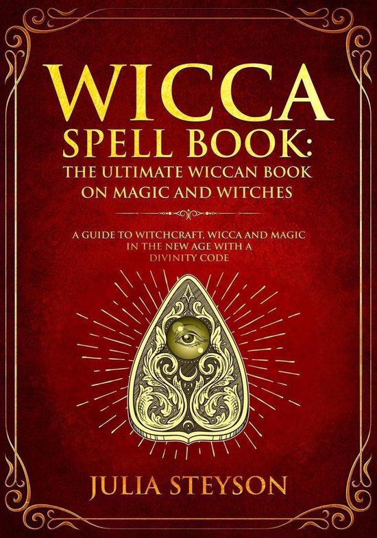 New Age and Divination Book 3 - Wicca Spell Book: The Ultimate Wiccan ...