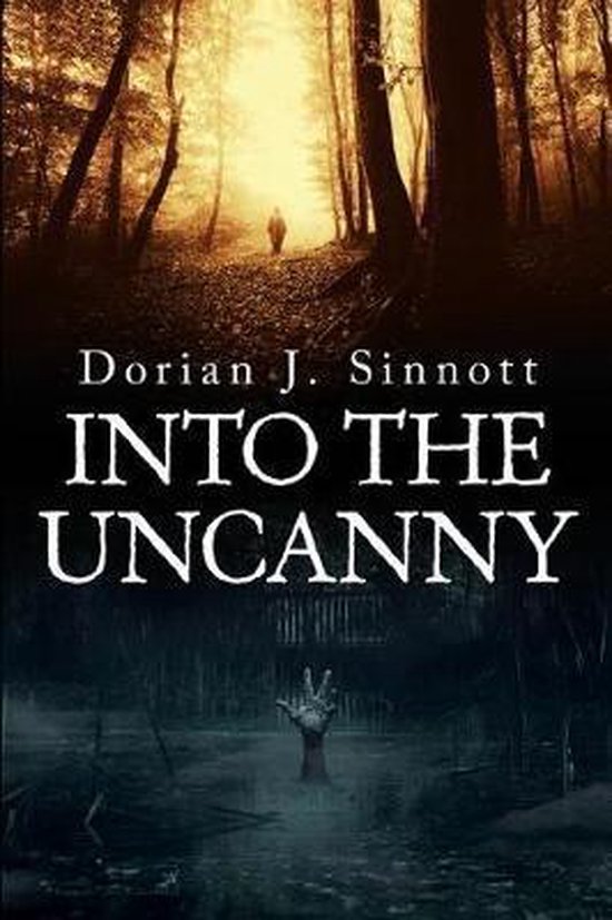 Into the Uncanny- Into the Uncanny, Dorian J Sinnott | 9781074857714 ...