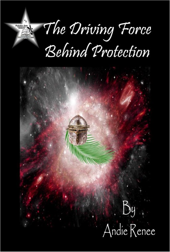 Protection Series 11 - The Driving Force Behind Protection (ebook ...