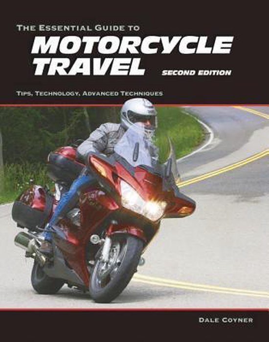 Essential Guide To Motorcycle Travel, Dale Coyner | 9781884313424 ...