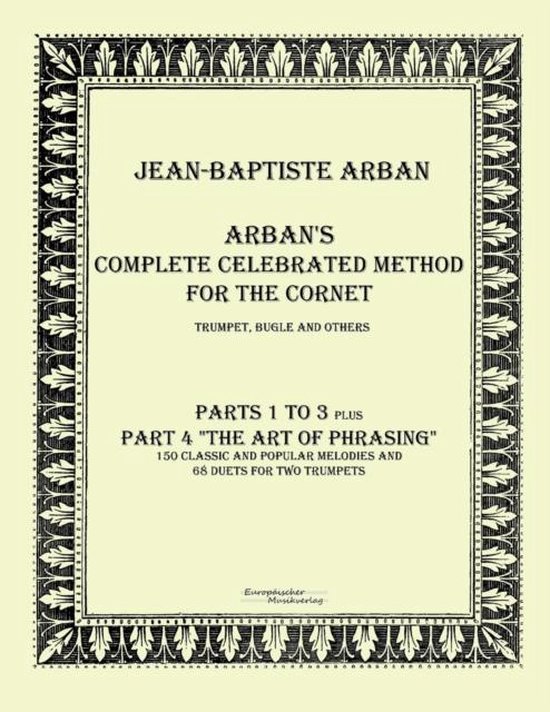 ArbanŽs complete celebrated method for the cornet, Jean-Baptiste Arban ...