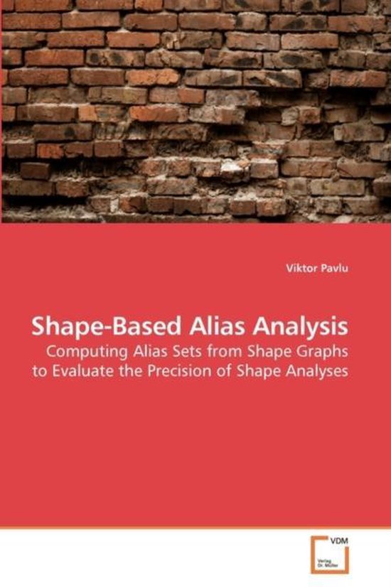 Shape-Based Alias Analysis | 9783639249651 | Viktor Pavlu | Boeken | bol