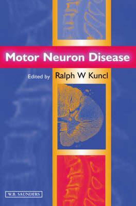 Motor Neuron Disease, Ralph W. Kuncl | 9780702025280 | Boeken | bol