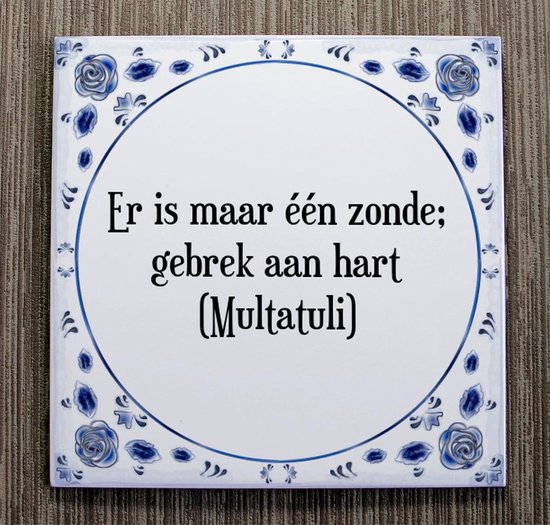 Tegeltje met Spreuk (Tegeltjeswijsheid): Er is maar n zonde; gebrek aan hart... | bol