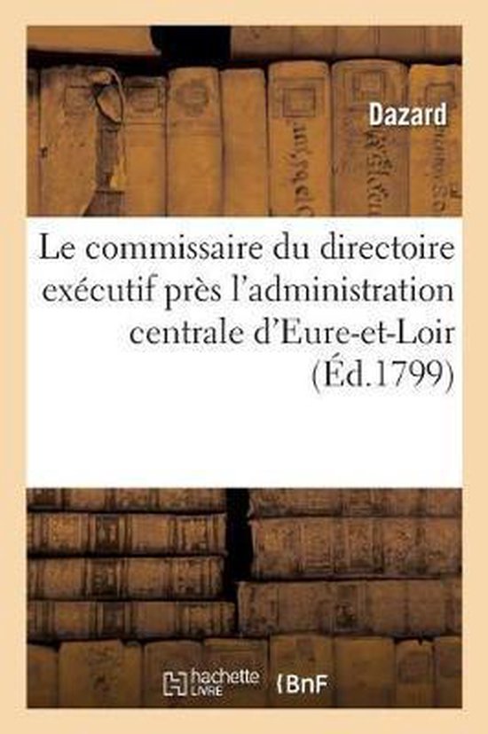 Histoire- Le Commissaire Du Directoire Exécutif Près l'Administration ...
