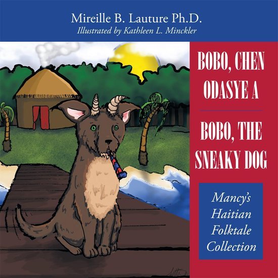 Bobo, Chen Odasye a / Bobo, the Sneaky Dog (ebook), Mireille B. Lauture ...