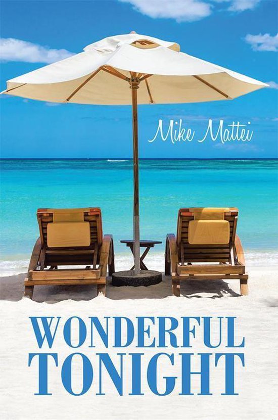 Wonderful Tonight (ebook), Mike Mattei | 9781524689445 | Boeken | bol.com