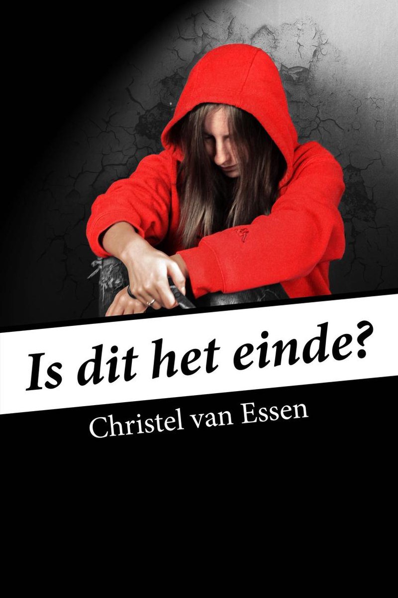 Is dit het einde?, Christel van Essen | 9789082356700 | Boeken | bol.com