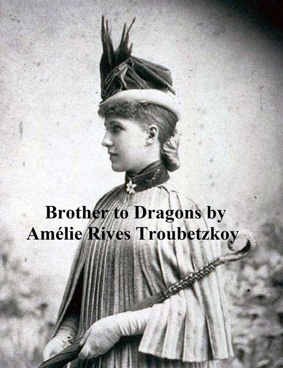 A Brother to Dragons (ebook), Amelie Rives | 9781455305803 | Boeken | bol