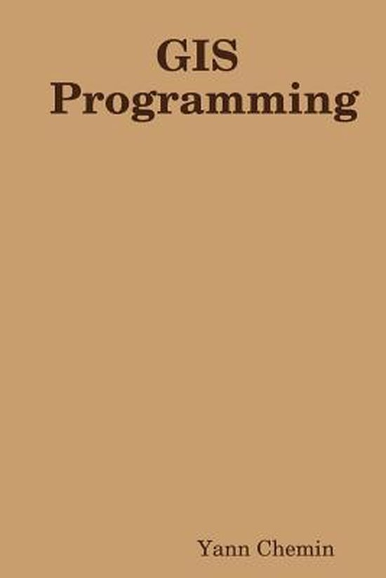 GIS Programming, Yann Chemin | 9781291943672 | Boeken | bol.com