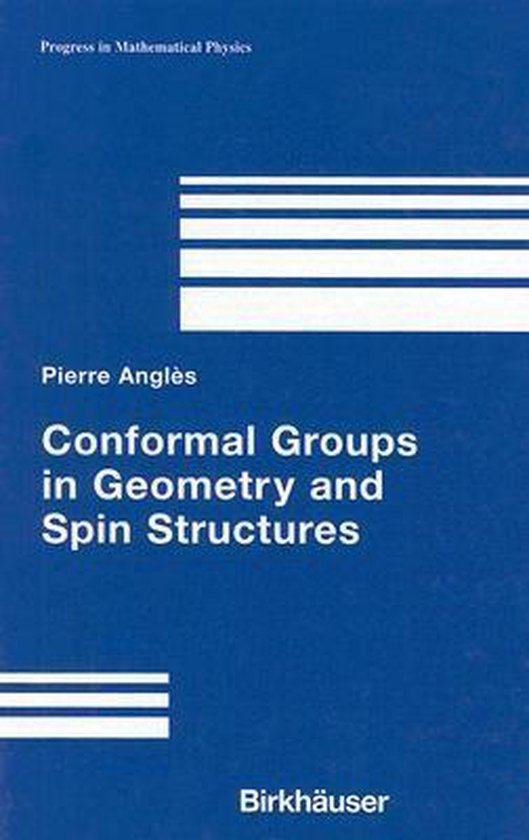 Progress in Mathematical Physics- Conformal Groups in Geometry and Spin ...