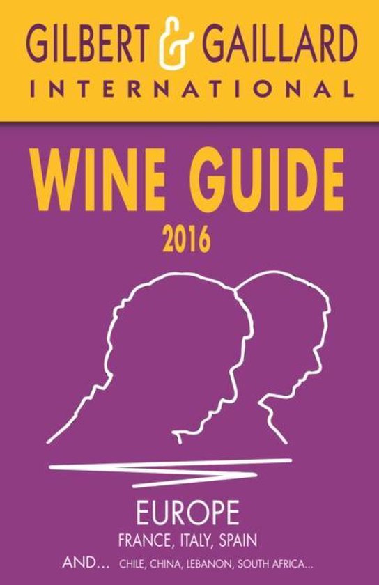 Gilbert & Gaillard International Wine Guide, Philippe Gaillard ...