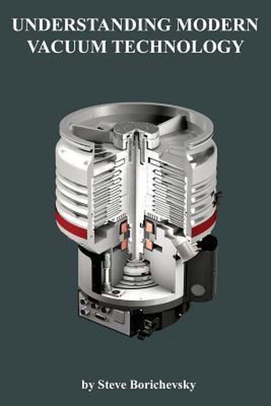 Understanding Modern Vacuum Technology, Steve Borichevsky ...