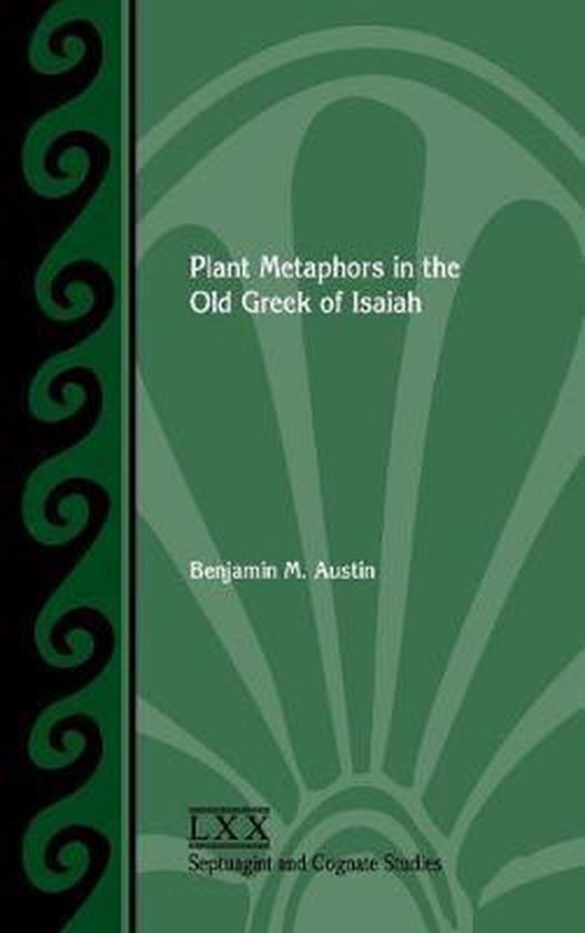 Plant Metaphors in the Old Greek of Isaiah | 9780884142911 | Benjamin M ...
