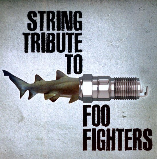 String Tribute to Foo Fighters, The String Tribute Players | CD (album) | Muziek | bol.com