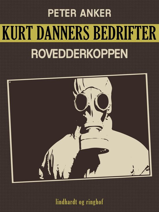 Kurt Danners bedrifter: Rovedderkoppen (ebook), Peter Anker ...