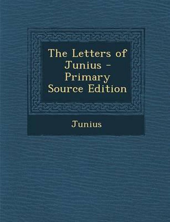 Letters of Junius, Junius | 9781287460305 | Boeken | bol.com
