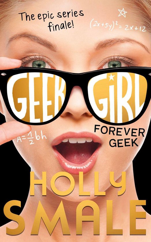 Geek Girl 6 - Forever Geek (Geek Girl, Book 6) (ebook), Holly Smale ...