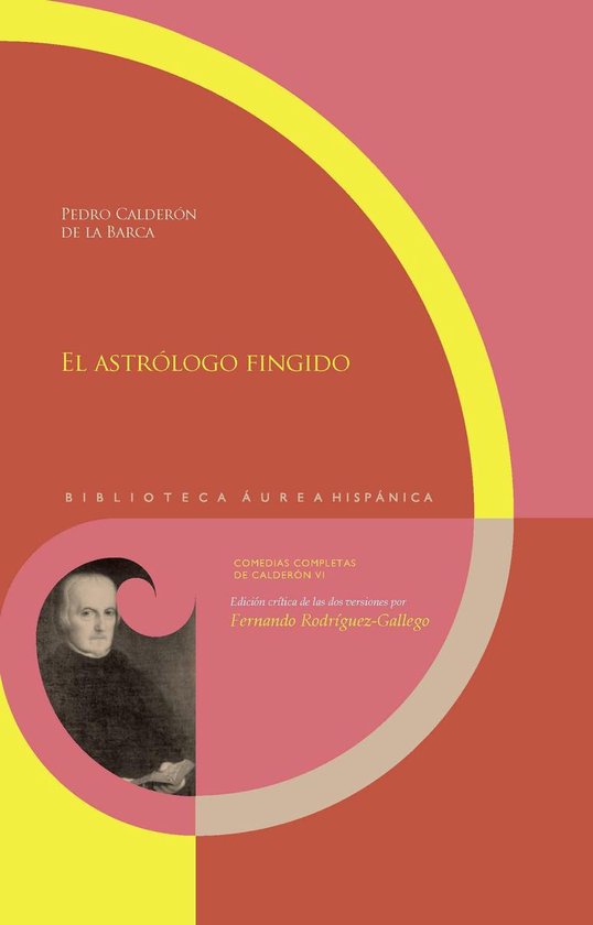 Biblioteca Áurea Hispánica/ Comedias completas de Calderón 73 - El ...