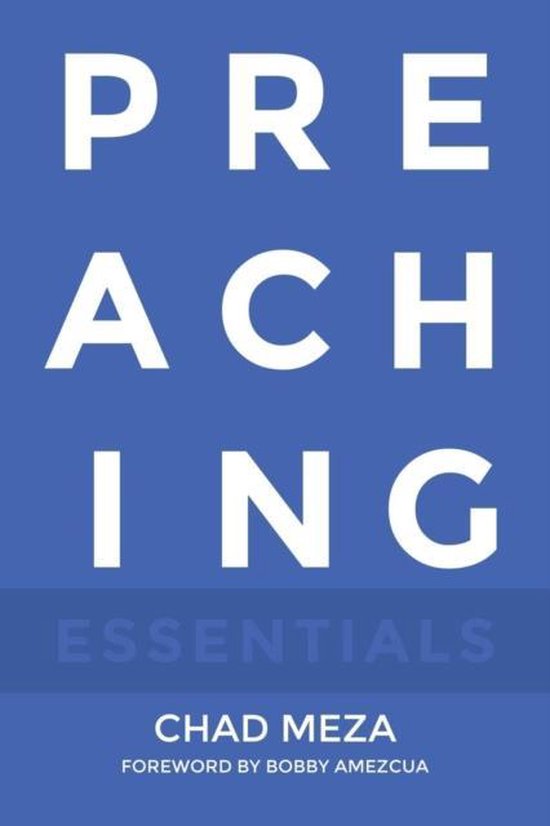 Preaching Essentials | 9781300638285 | Chad Meza | Boeken | bol