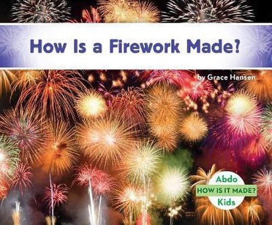 How is a Firework Made?, Grace Hansen | 9781532181917 | Boeken | bol.com