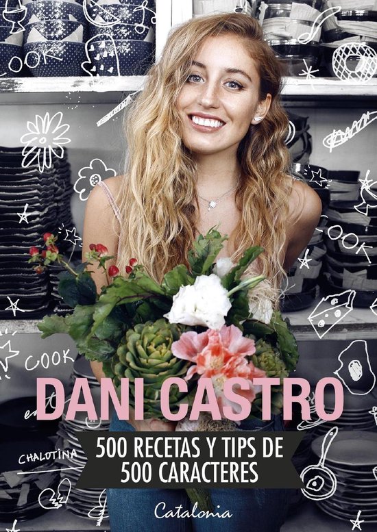 Dani Castro. 500 recetas y tips de 500 caracteres (ebook), Daniela ...