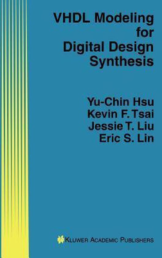 VHDL Modeling for Digital Design Synthesis | 9780792395973 | Yu-Chin Hsu | Boeken | bol.com