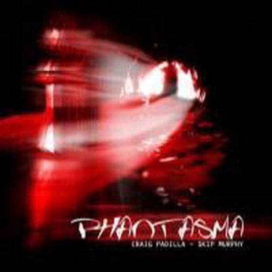 Phantasma, Craig Padilla & Skip Murphy | CD (album) | Muziek | bol