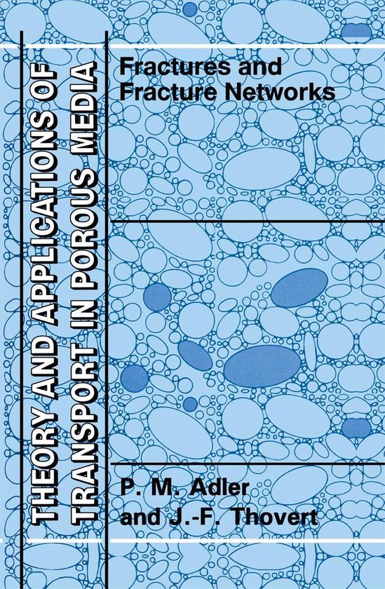 Theory and Applications of Transport in Porous Media 15 - Fractures and ...