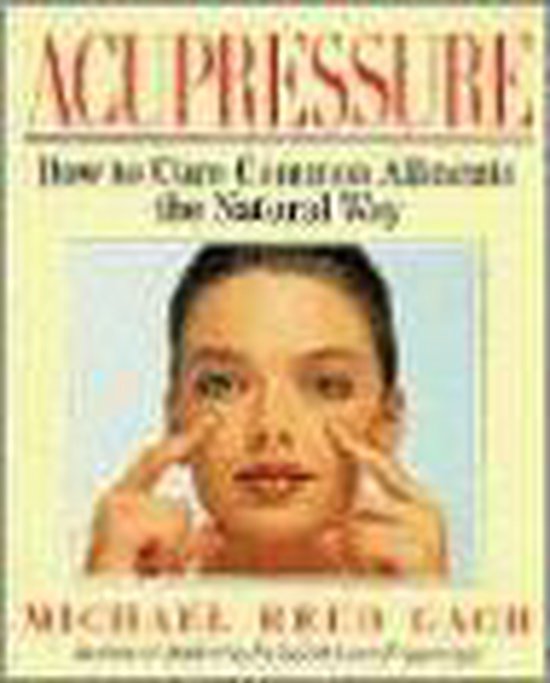 Acupressure, Michael Reed Gach | 9780749911140 | Boeken | bol.com