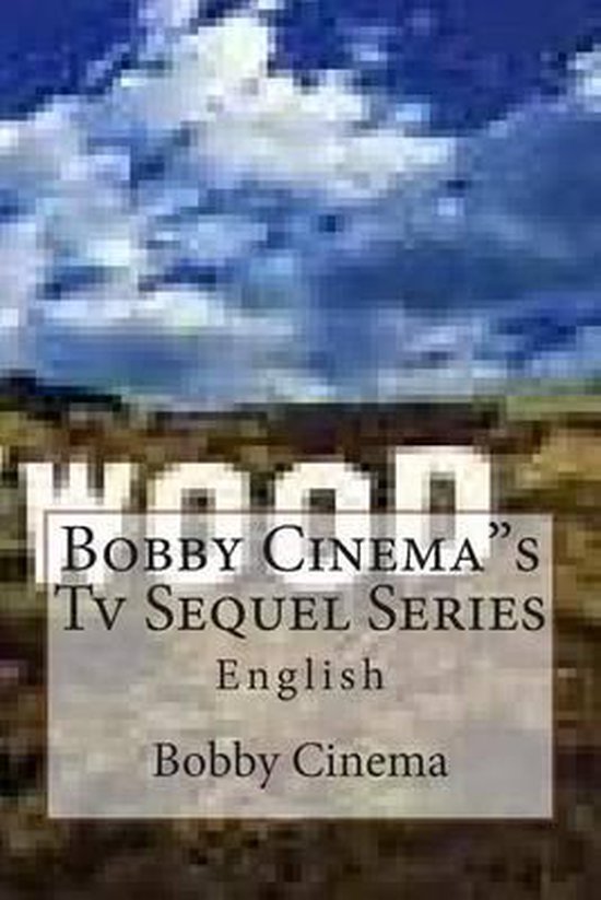 Bobby Cinema"s Tv Sequel Series, Bobby Cinema | 9781508539346 | Boeken ...