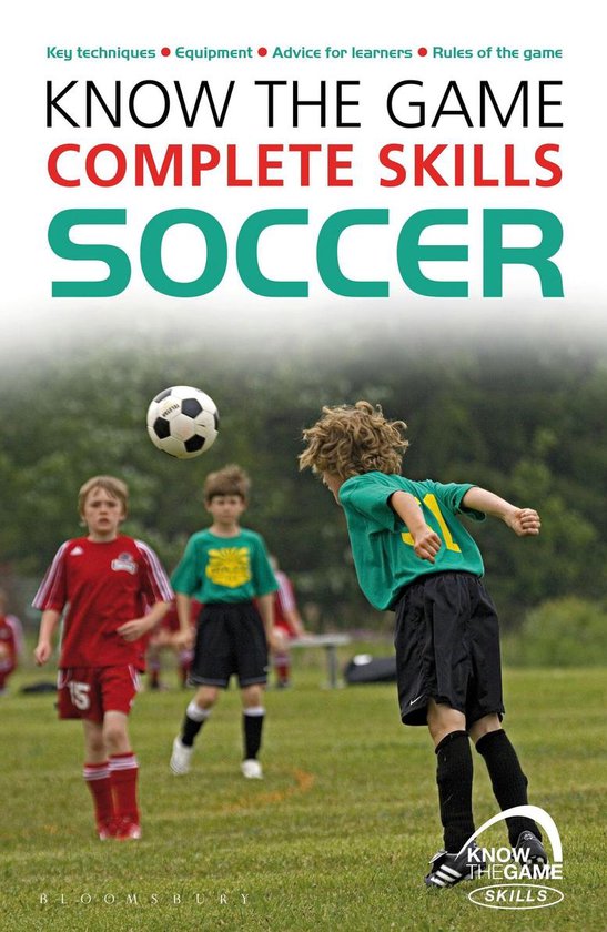 Know the Game - Know the Game: Complete skills: Soccer (ebook), Paul ...