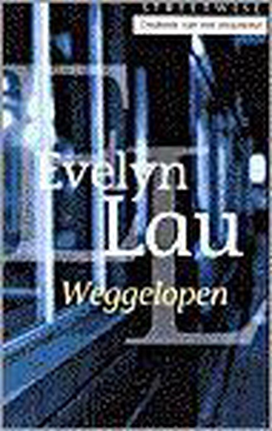 Weggelopen, Evelyn Lau | 9789023010319 | Boeken | bol