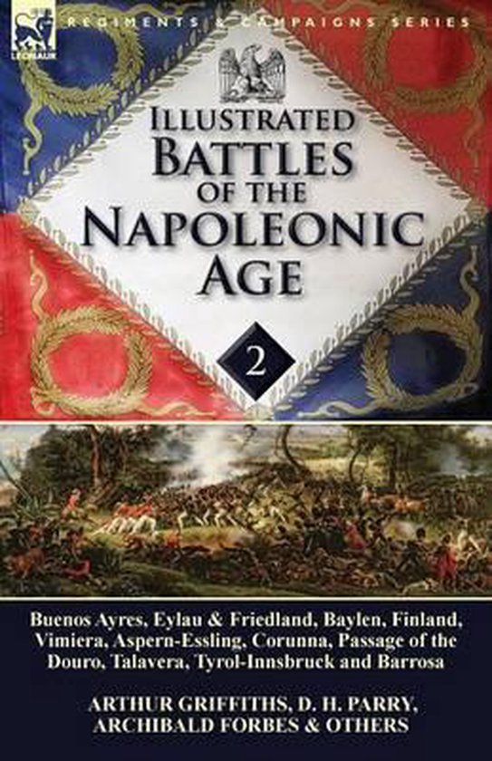 Illustrated Battles of the Napoleonic Age-Volume 2, D H Parry ...