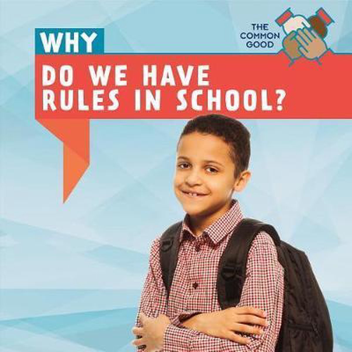 Common Good- Why Do We Have Rules in School?, Patrick Hely ...