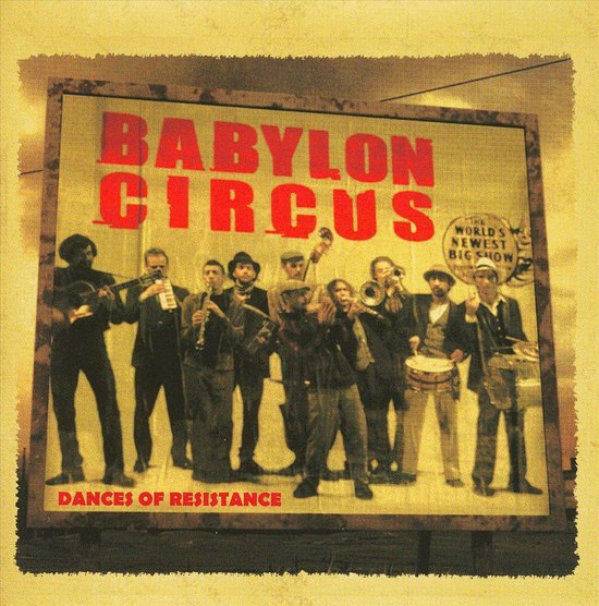 Dances of Resistance, Babylon Circus | CD (album) | Muziek | bol
