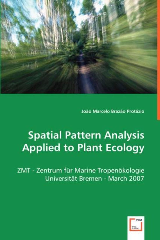 Spatial Pattern Analysis Applied to Plant Ecology | 9783639043549 | Joao Marcelo... | bol.com