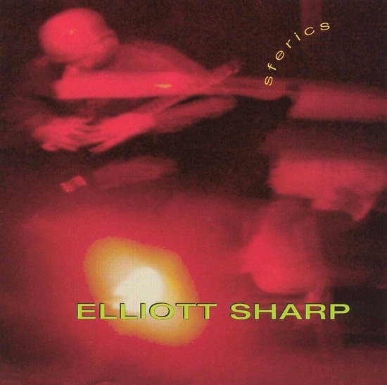 Sferics, Elliott Sharp | CD (album) | Muziek | bol