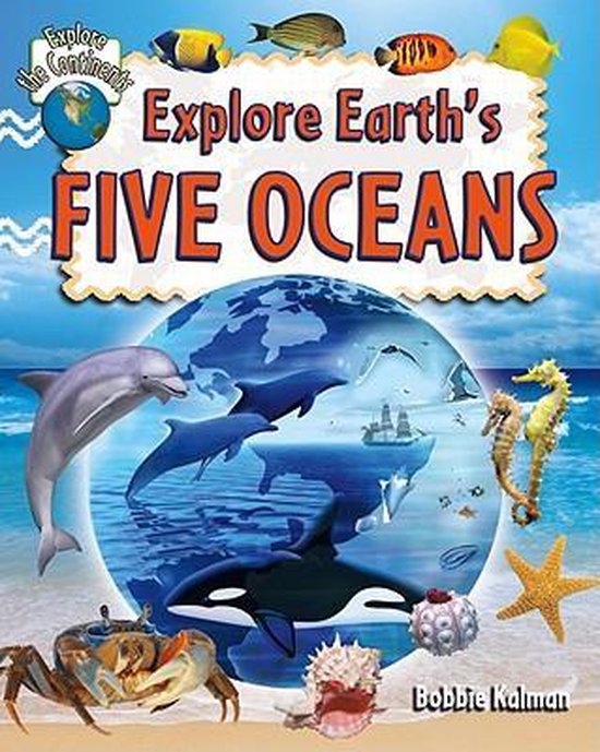 Explore Earth's Five Oceans | 9780778730774 | Bobbie Kalman | Boeken | bol
