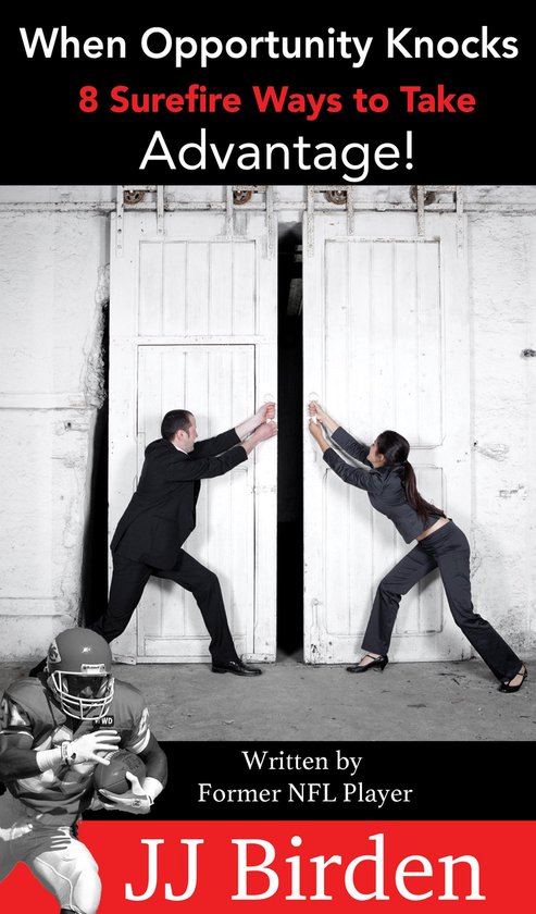 When Opportunity Knocks, 8 Surefire Ways to Take Advantage! (ebook), Jj Birden |... | bol.com