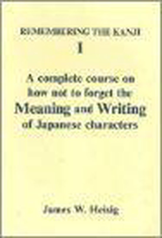 Remembering the Kanji I, James W. Heisig | 9780870407390 | Boeken | bol.com