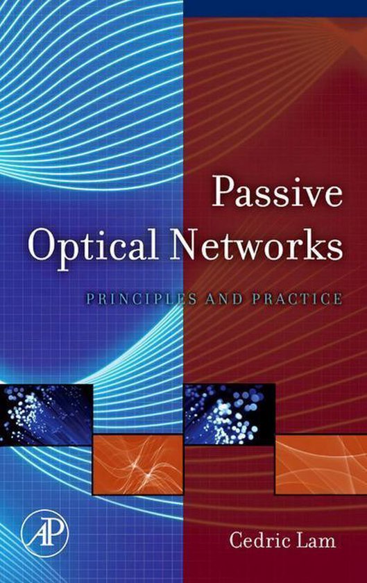 Passive Optical Networks: Principles and Practice (ebook), Cedric Lam | 9780080553450... | bol.com